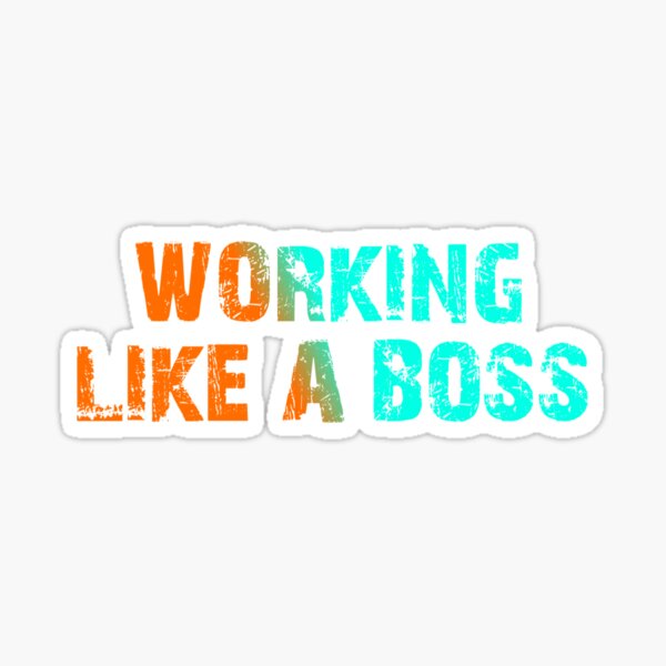 "Working Like A Boss" Sticker for Sale by Benzerro | Redbubble