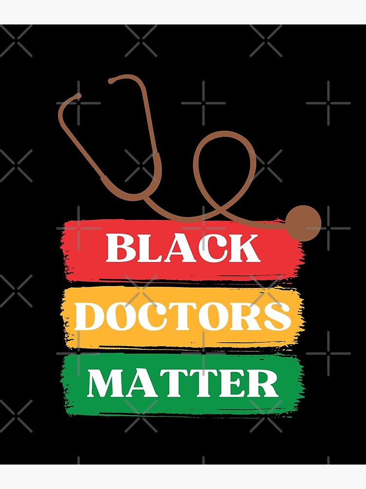 "Black Doctors Matter" Poster for Sale by MacAndMoose | Redbubble