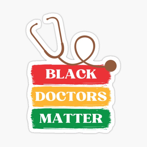 "Black Doctors Matter" Sticker for Sale by MacAndMoose | Redbubble