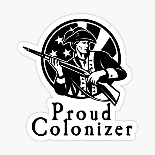 "Proud Colonizer" Sticker by BarryCraig | Redbubble
