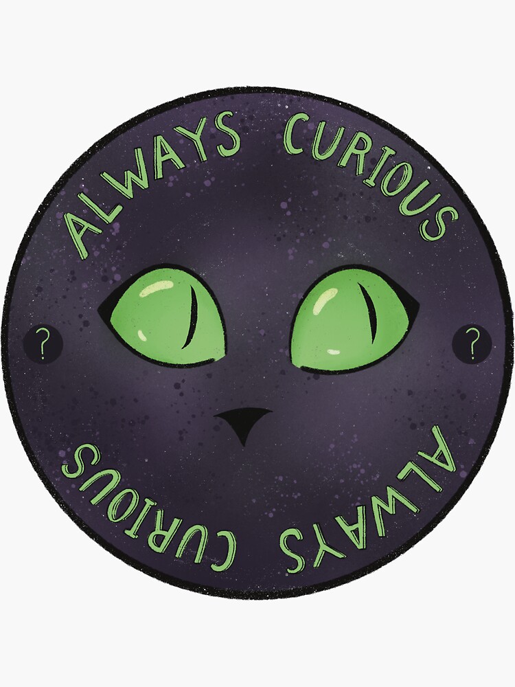 "Always Curious" Sticker by terrabites | Redbubble
