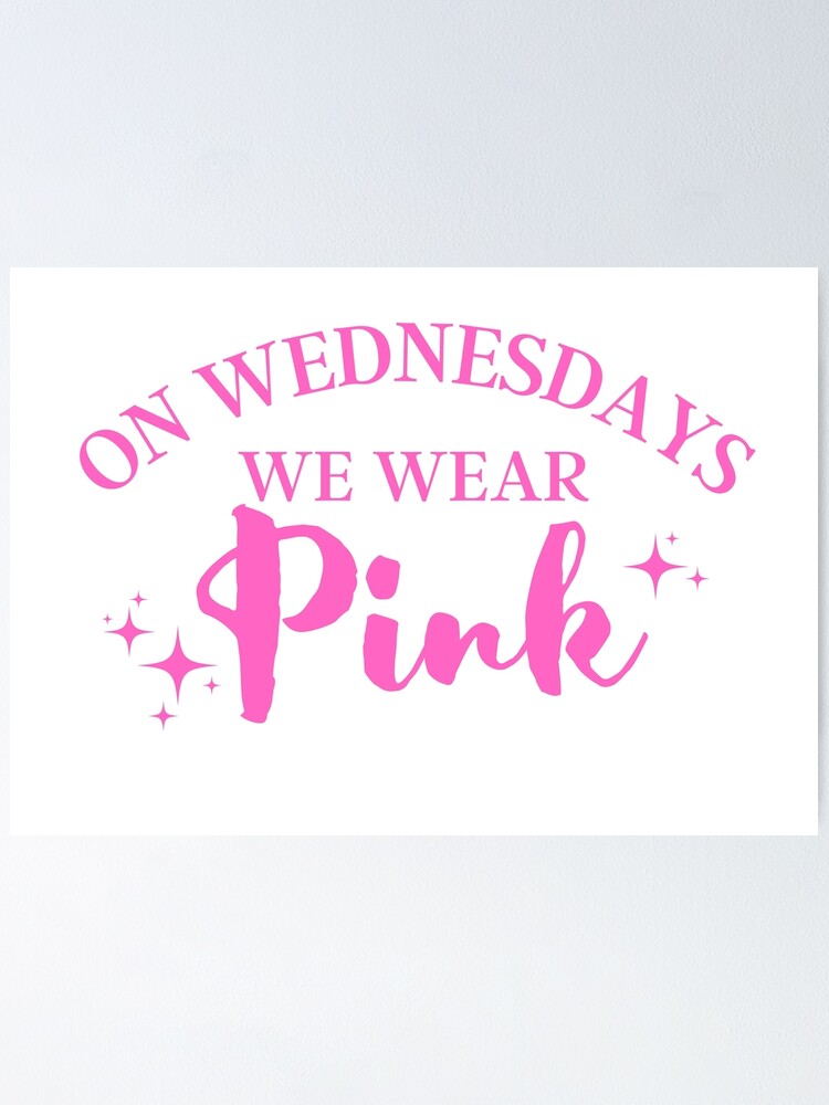 "On Wednesdays We Wear Pink Mean Girls" Poster for Sale by Mixly ...