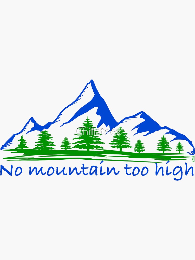 "No mountain too high" Sticker by Chillateez | Redbubble