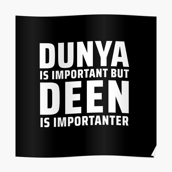 "deen over dunya - islamic art quotes 4" Poster for Sale by EfenDesign ...