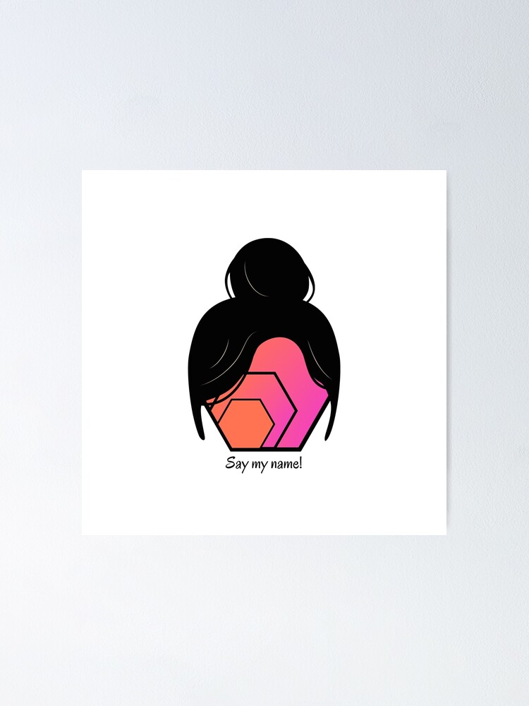 "hex logo meme say my name!" Poster by blackpanpan | Redbubble