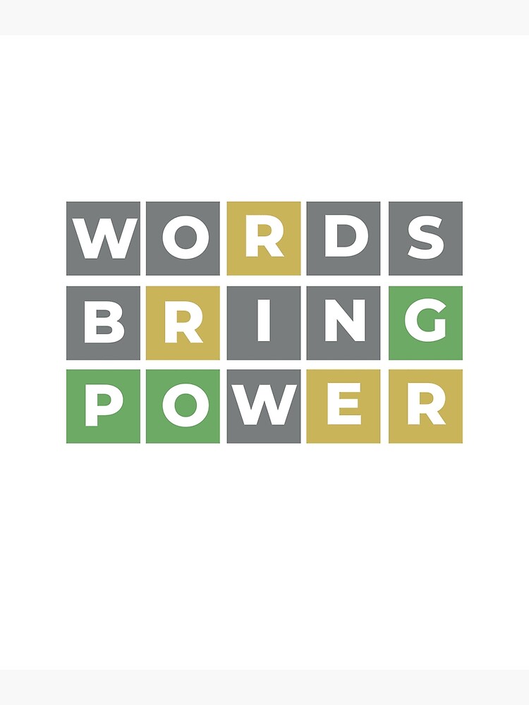 "WORDS BRING POWER WORDLE" Poster for Sale by LittleSunHill | Redbubble