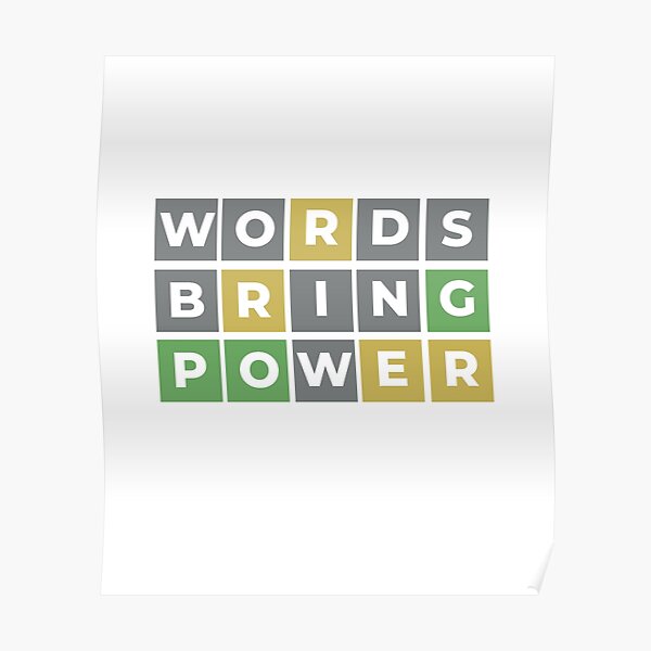 "WORDS BRING POWER WORDLE" Poster for Sale by LittleSunHill | Redbubble