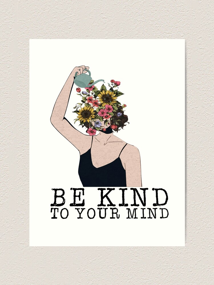 " Be Kind to Your Mind, Mental Health Awareness, Self Care, Brain" Art ...