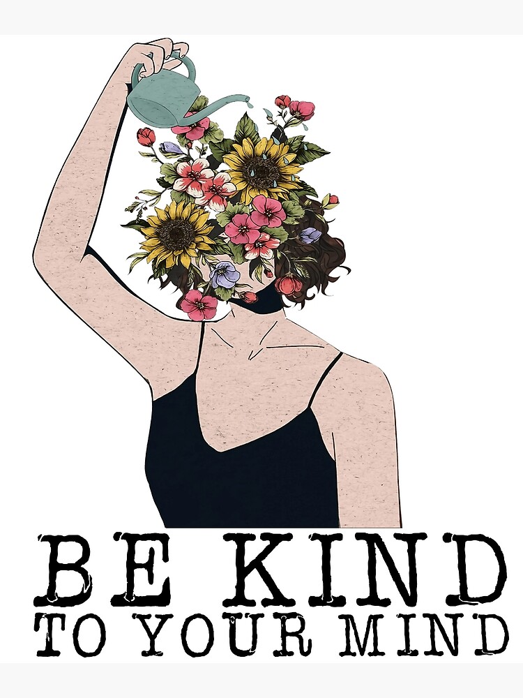 " Be Kind to Your Mind, Mental Health Awareness, Self Care, Brain" Art ...