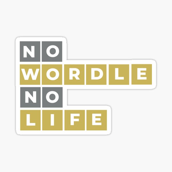 "NO WORDLE NO LIFE" Sticker by LittleSunHill | Redbubble