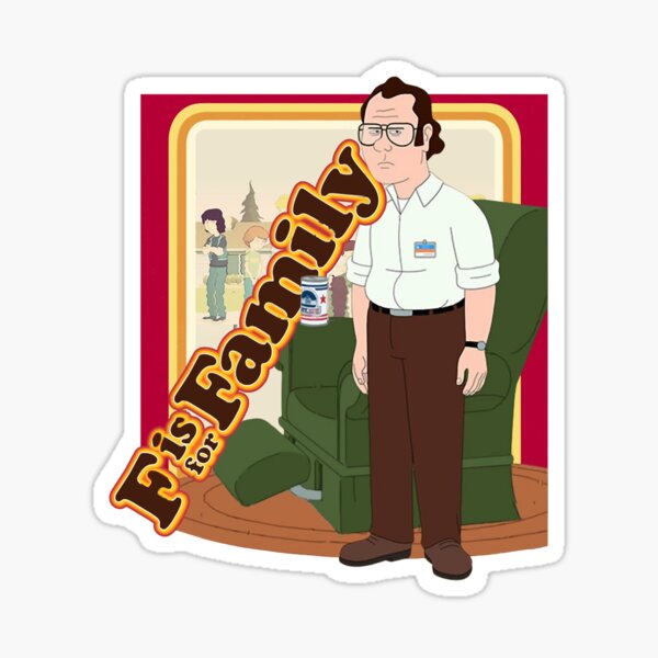 "F is for Family For Fans" Sticker by PatienceEbert | Redbubble