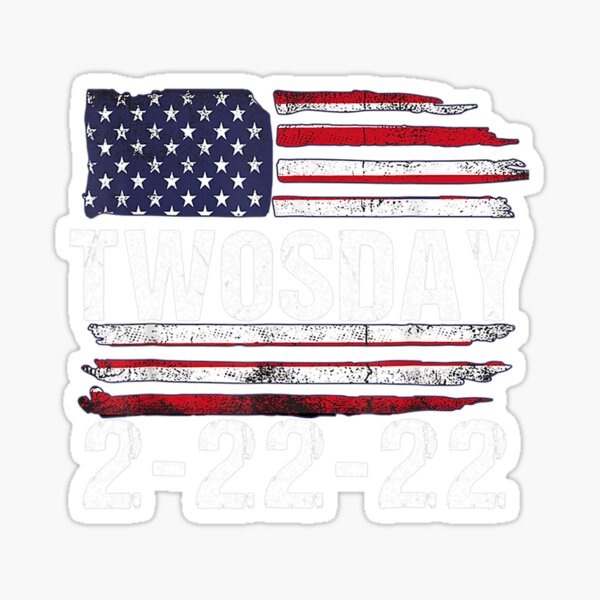 "Twosday 02-22-2022 Tuesday February 2nd 2022 Date USA Flag" Sticker by ...