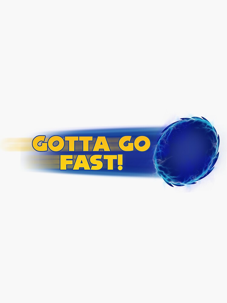 GOTTA GO FAST!” Sonic The Hedgehog" Sticker for Sale by IdiotixOfficial ...