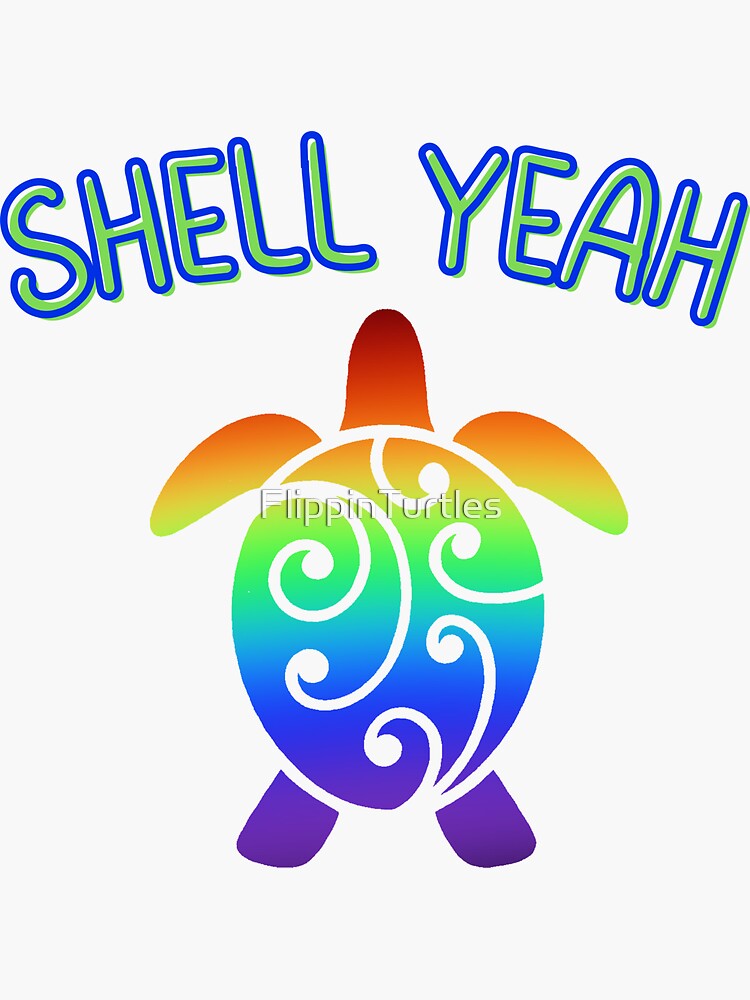 "Shell Yeah Turtle" Sticker for Sale by FlippinTurtles | Redbubble