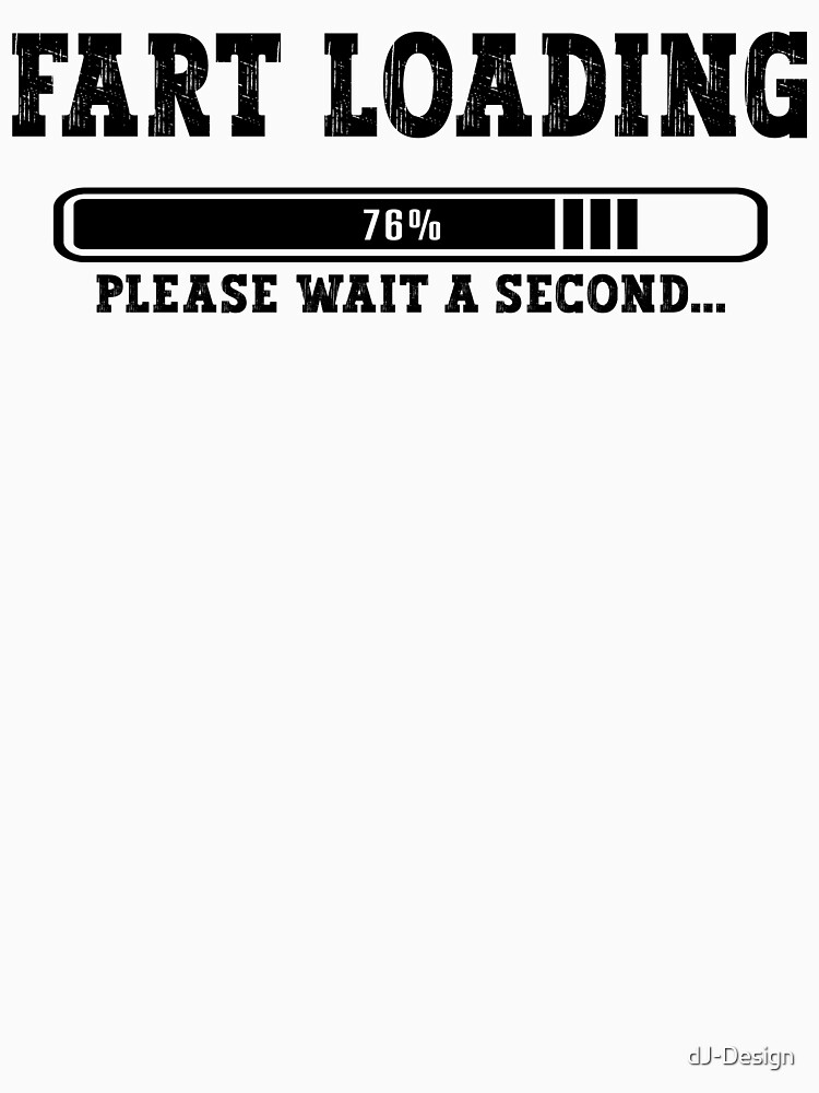 "Fart Loading Wait a second - farting farting stink" T-shirt for Sale ...