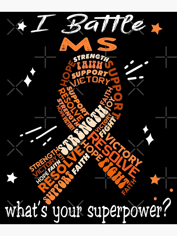 "MS Warrior, I Battle MS What's Your Superpower?" Poster for Sale by ...