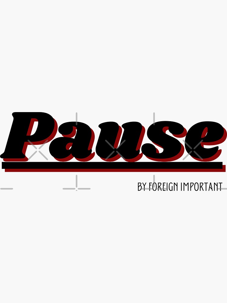 "PAUSE 1" Sticker by PAUSETHAT | Redbubble