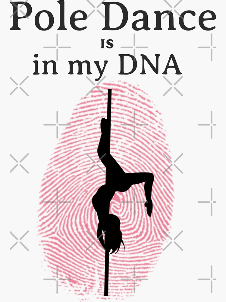 "Pole Dance Is In My DNA" Sticker by LifeSimpliCity | Redbubble