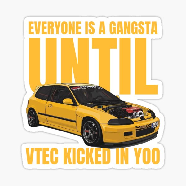 "Everyone is a gangsta until Vtec kicked in Yoo !!" Sticker by ...