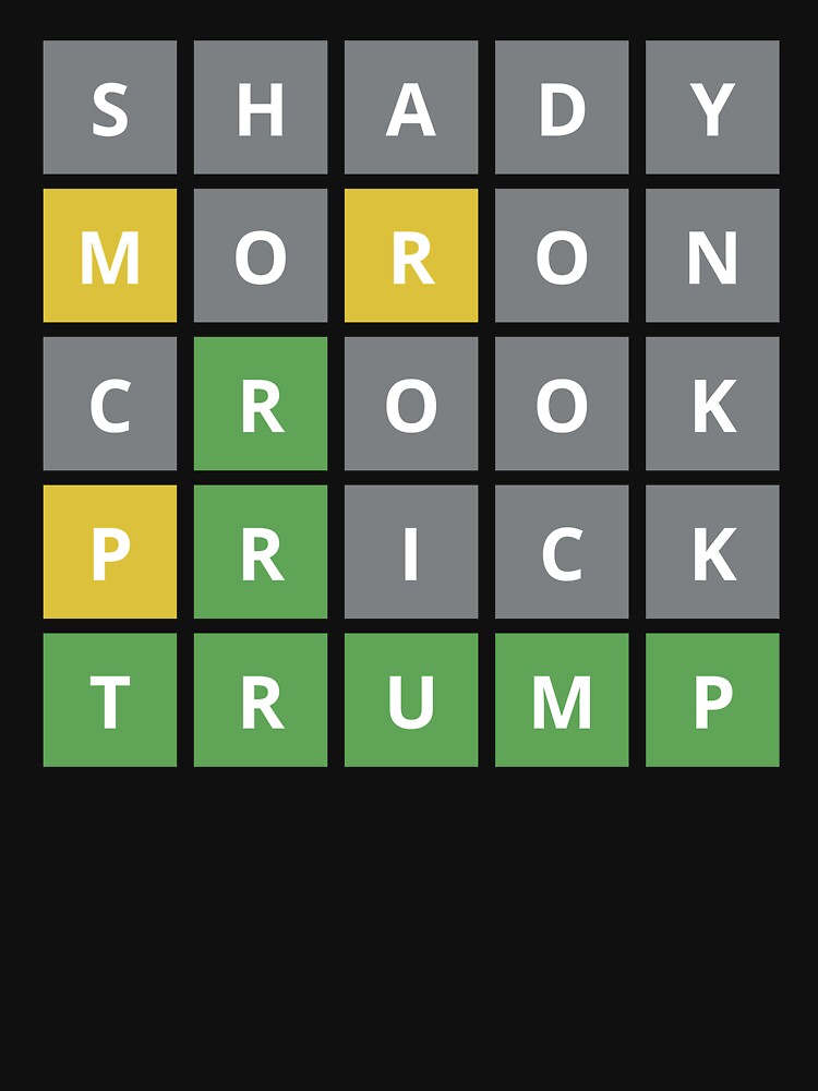 "Trump Wordle Shady Moron Crook Prick Trump Wordle Word Puzzle" T-shirt ...