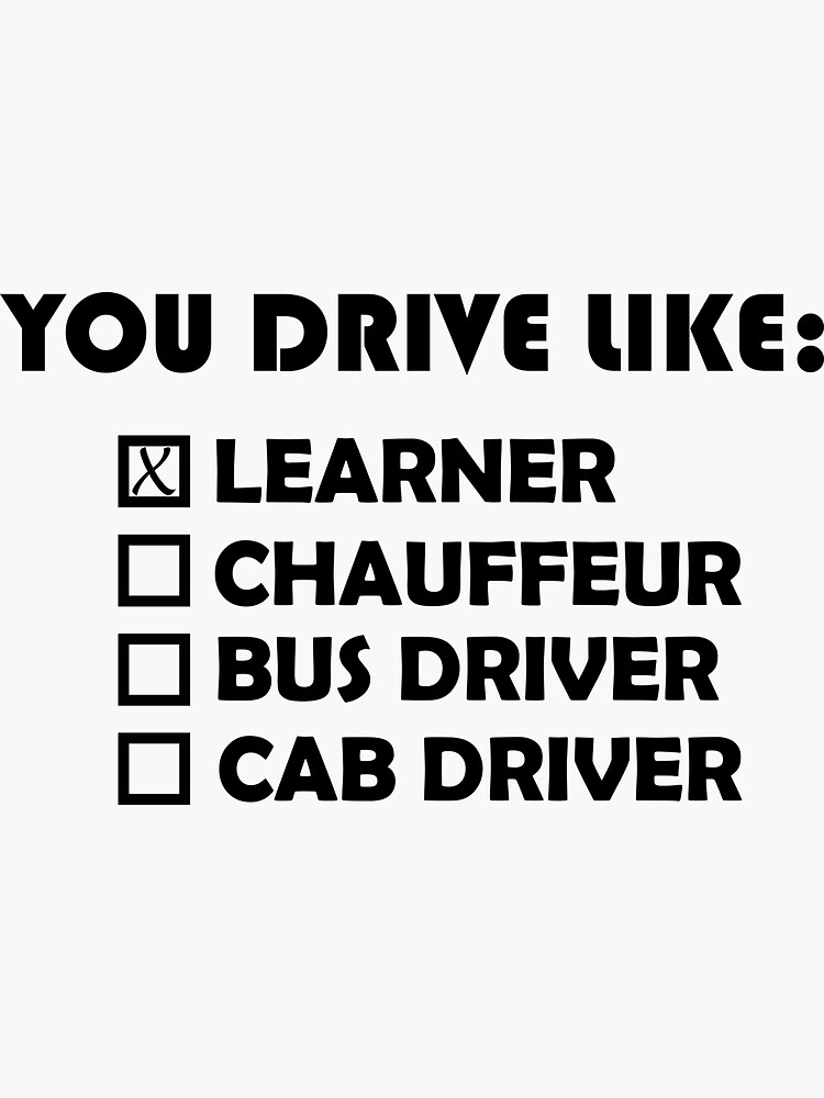 "The Type of Driver Choice" Sticker for Sale by dashcamcatches | Redbubble