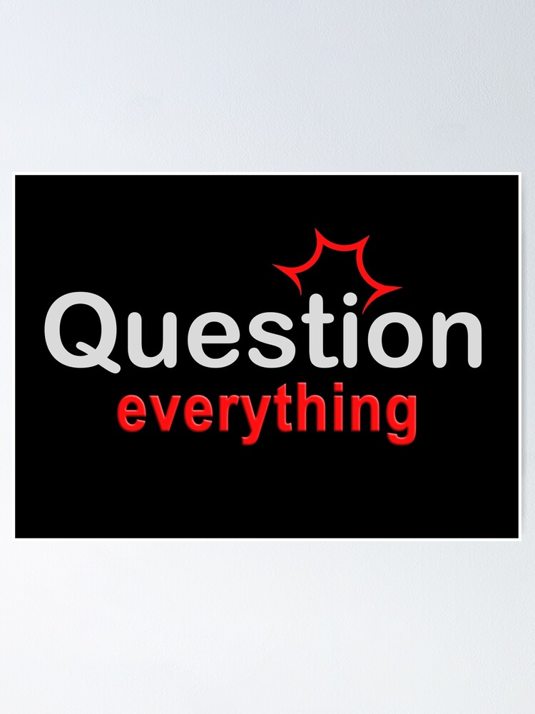 "Question Everything Theme Design" Poster for Sale by Hrd-design ...