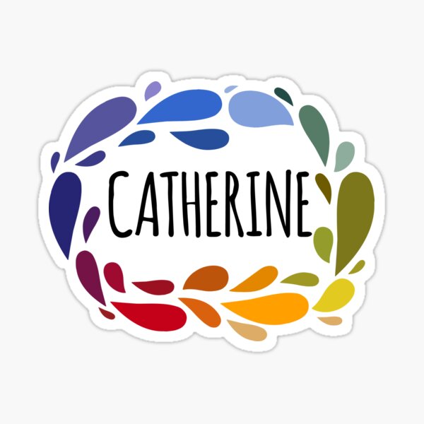 "Catherine Name Cute Colorful Gift Named Catherine" Sticker for Sale by ...