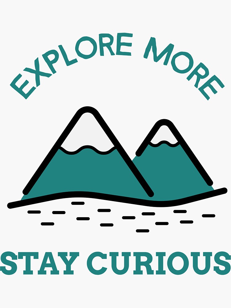 "Explore More Stay Curious" Sticker for Sale by Gabinny | Redbubble