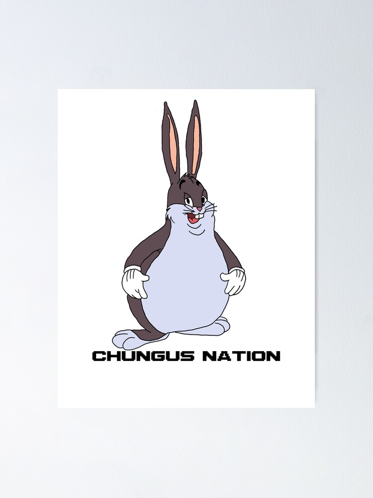 "Big Chungus Nation" Poster for Sale by amogusman | Redbubble