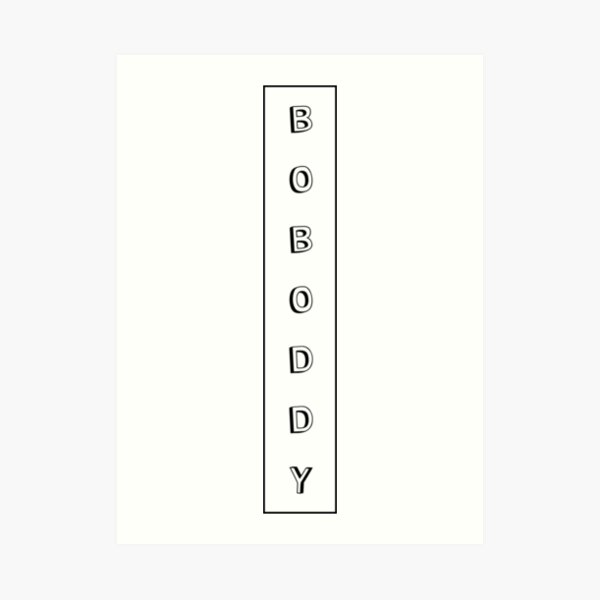 "Boboddy" Art Print for Sale by pickledbeets | Redbubble