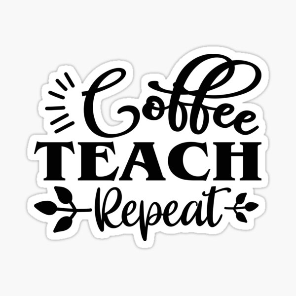 "Coffee Teach Repeat The best choice among its competitors" Sticker by ...