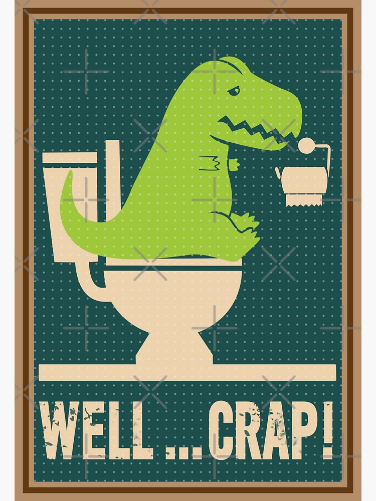 "well crap t rex" Sticker by Euartdeco | Redbubble