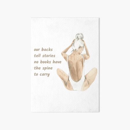 "Our backs tell stories no books have the spine to carry Rupi Kaur" Art Board Print for Sale by ...