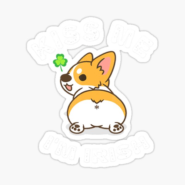 "Dog Kiss Mee I'm Irish Corgii Butt Shamrock" Sticker by BillieEstala123 | Redbubble
