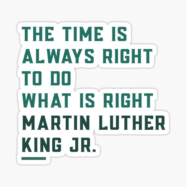 "The Time Is Always Right" Sticker by ART-Homes | Redbubble