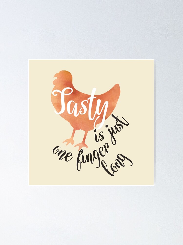"Tasty is Just One Finger Long" Poster for Sale by sassav8 | Redbubble