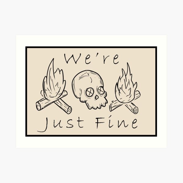 "This is fine fire skull bonfire pirate tattoo" Art Print by CapmSad ...
