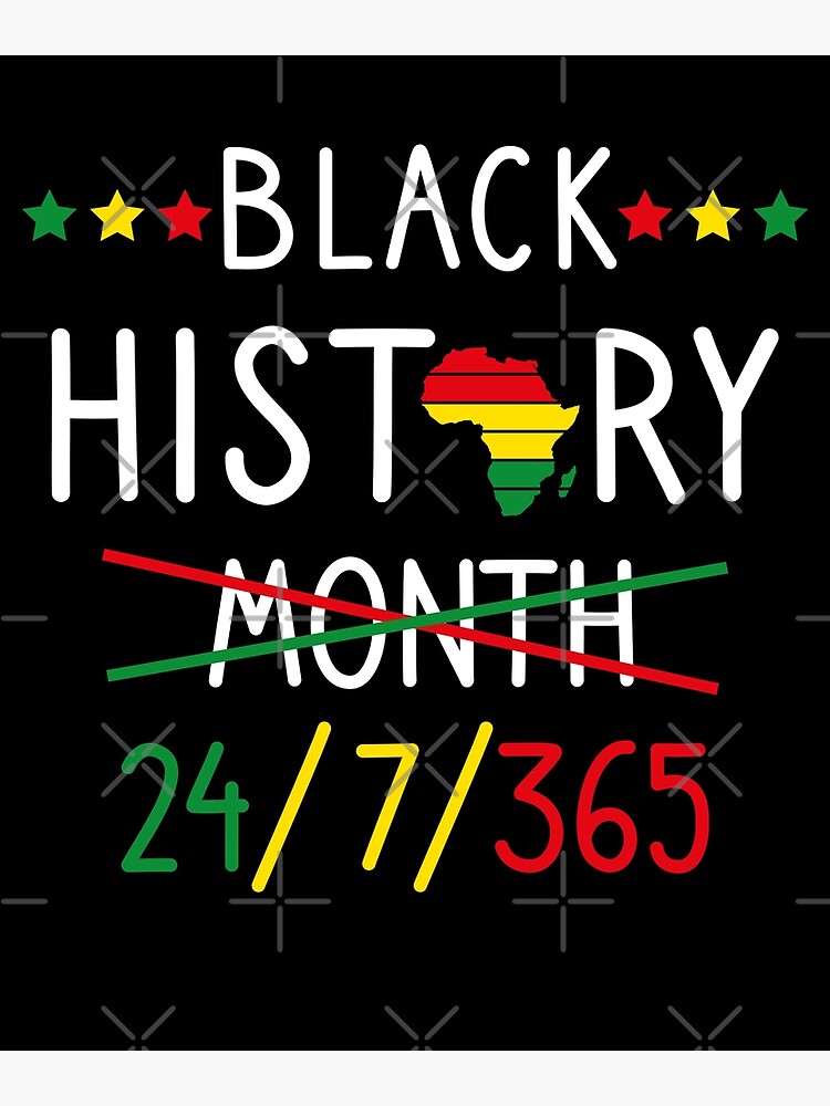 Black History Month 24 7 365 African Melanin Black Men Women Poster For Sale By Thepatricart