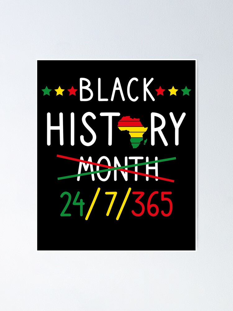 Black History Month 24 7 365 African Melanin Black Men Women Poster For Sale By Thepatricart