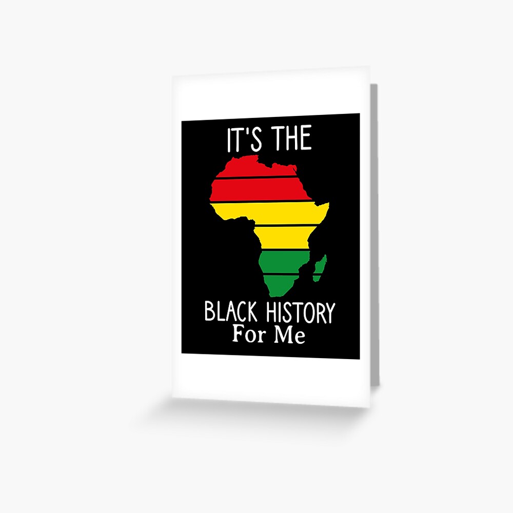 It S The Black History For Me Black History Month 24 7 365 African Melanin Black Men Women
