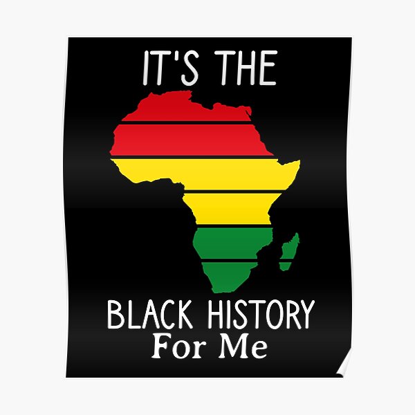 It S The Black History For Me Black History Month 24 7 365 African Melanin Black Men Women