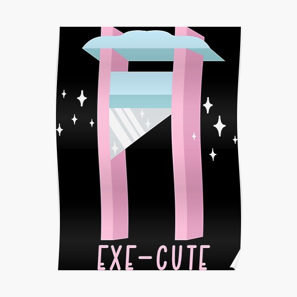 "Execute, exe-cute" Poster for Sale by Lee-Dunmire | Redbubble