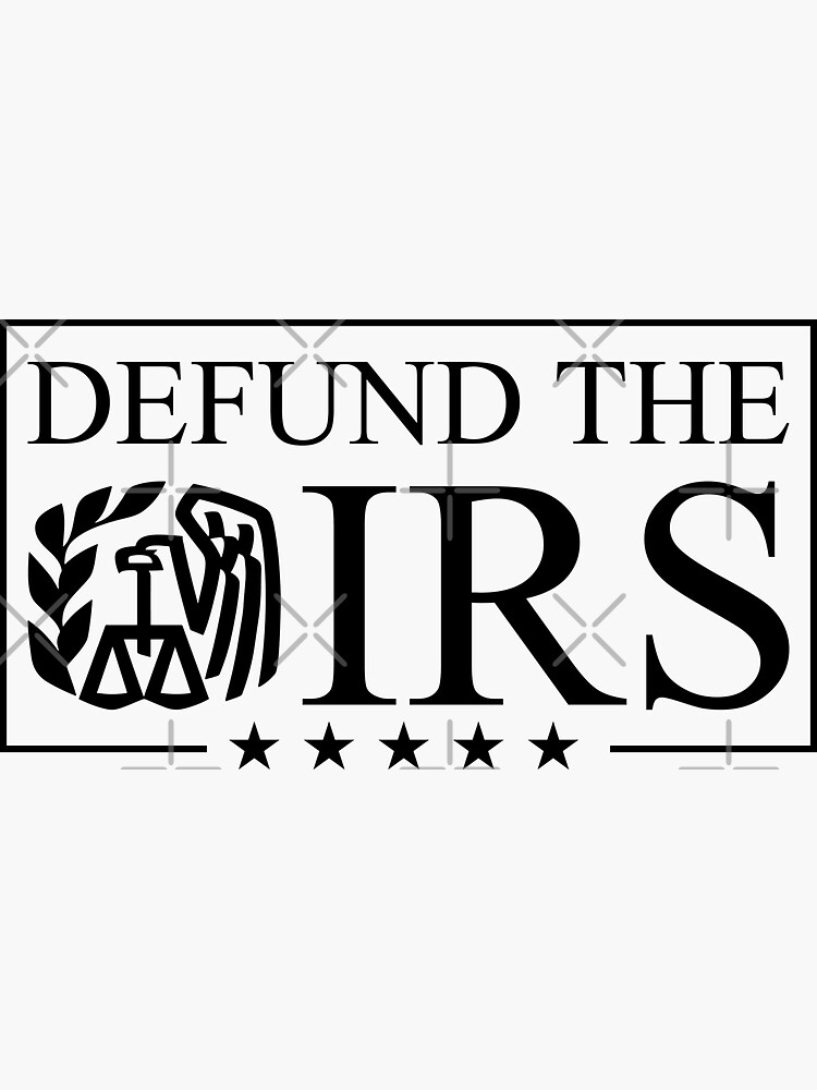 "Defund the IRS" Sticker for Sale by HolidaysPrints | Redbubble