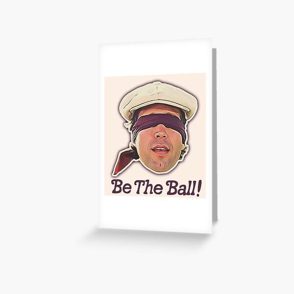 "Be the Ball! Ty Webb Caddyshack Quote " Greeting Card for Sale by ...