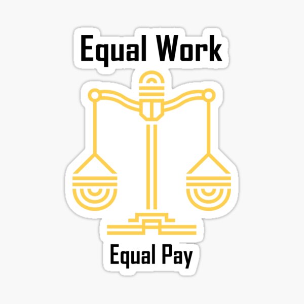 "best gift for humanity Equal Work Equal Pay " Sticker by lassadamir ...