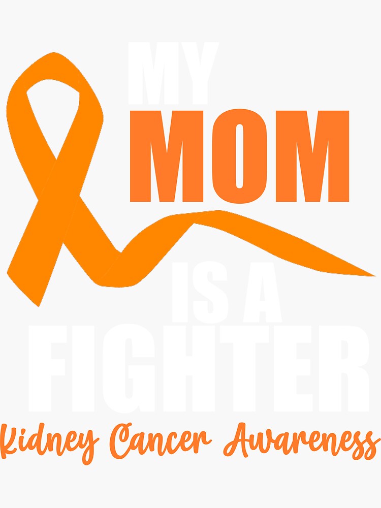 "Kidney cancer quote Mom Fighter" Sticker by DesignsbyNekiT | Redbubble