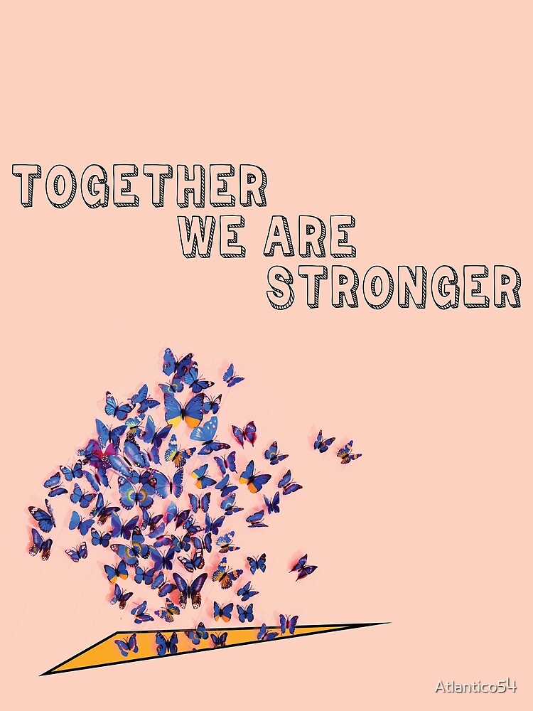 "Together we are stronger blue butterfly" Poster by Atlantico54 | Redbubble