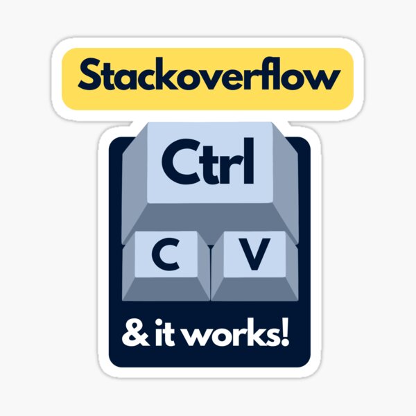 "Stackoverflow Copy Paste and it works!" Sticker for Sale by ...
