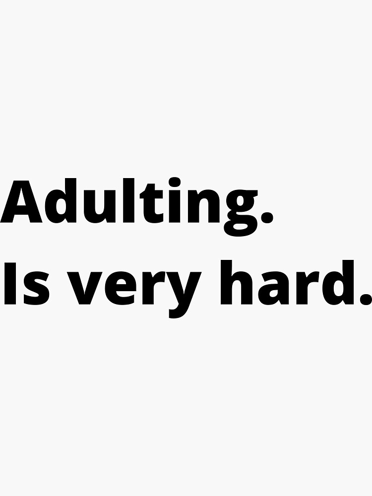 "Adulting " Sticker by Giographix | Redbubble