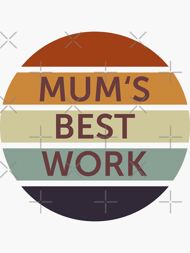 "Mum`s best work - Proud mum" Sticker by AlfabetDesign | Redbubble